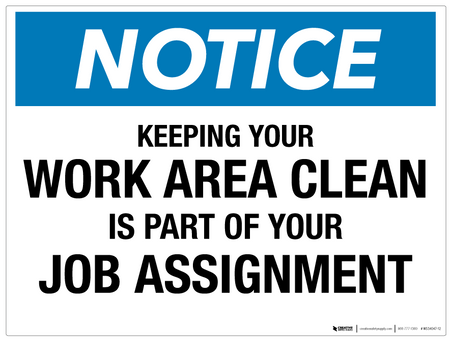 Notice Keeping Your Work Area Clean Is Part Of Your Job