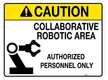 Caution: Collaborative Robotic Area - Wall Sign | Creative Safety Supply