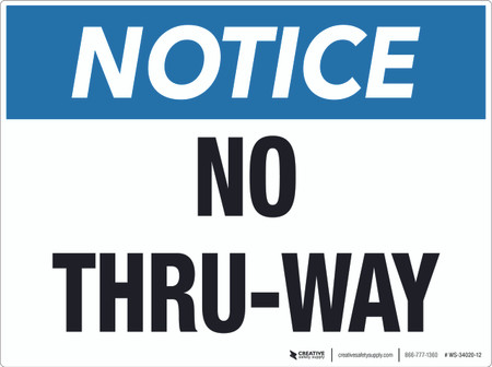 Notice No Thru Way Wall Sign | Creative Safety Supply