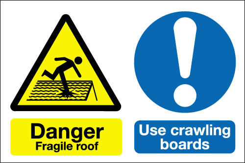 Danger fragile roof Use crawling boards sign