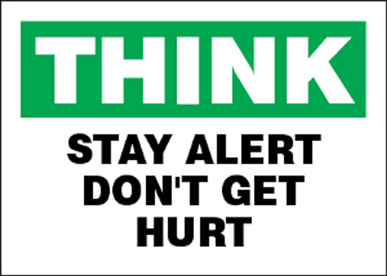 Think Stay Alert Don't Get Hurt Sign